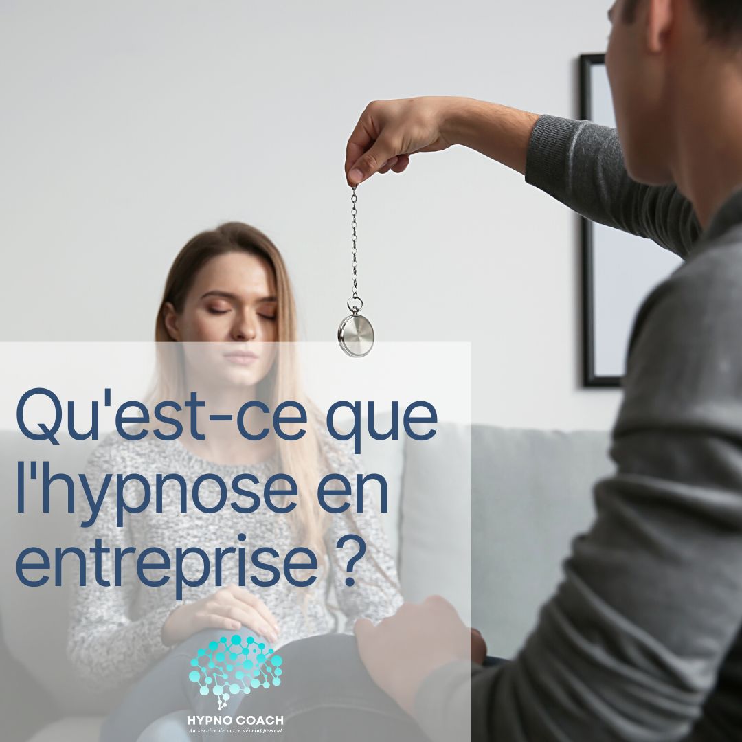 L'hypnose en entreprise - Qu'est-ce que c'est ? - Hypno Coach